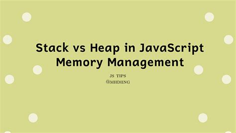 Stack Vs Heap In Javascript Memory Management Mohammad Mahdi