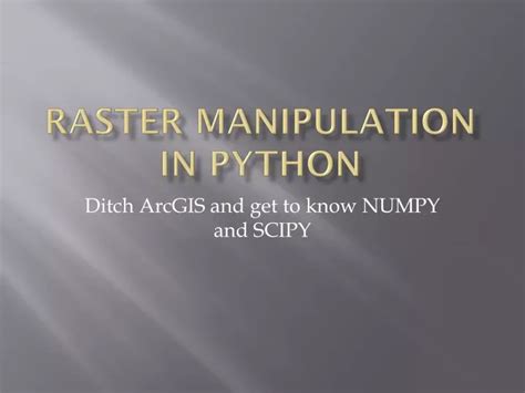 PPT Raster MANIPULATION IN PYTHON PowerPoint Presentation Free Download ID