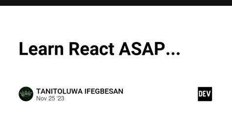 Learn React Asap Dev Community