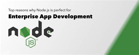 top 5 reasons why node js is perfect for enterprise app development