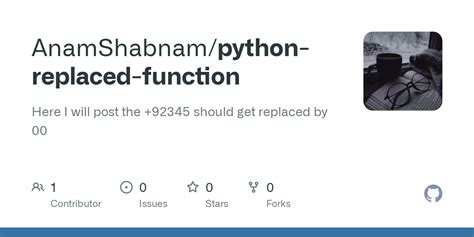 GitHub AnamShabnam Python Replaced Function Here I Will Post The Should Get Replaced By