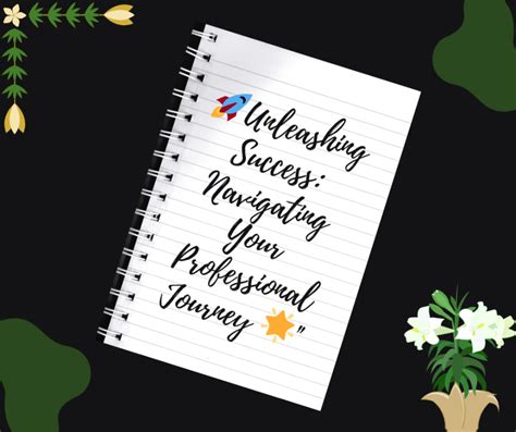 🚀 Unleashing Success Navigating Your Professional Journey 🌟