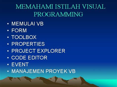 PENGENALAN PEMROGRAMAN VISUAL Tujuan Mata Kuliah Mahasiswa Dapat