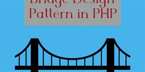 Describing Php Bridge Design Pattern With An Example Webmobtuts