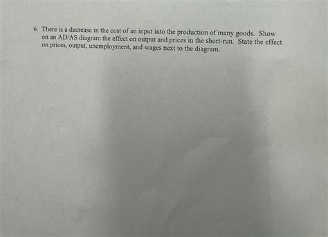 Solved 6 There Is A Decrease In The Cost Of An Input Into Chegg Com