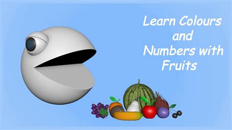 Learn Colours And Numbers With Pac Man And Fruits Fun Educational