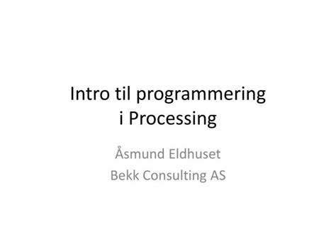 Ppt Intro Til Programmering I Processing Powerpoint Presentation