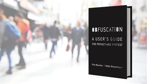 Book Review Obfuscation A Users Guide For Privacy And Protest