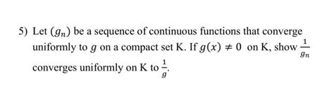 Solved Let Gn Be A Sequence Of Continuous Functions Chegg