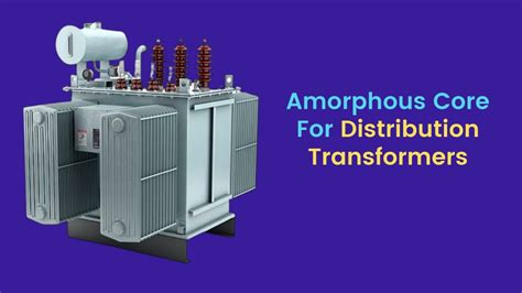Ppt Amorphous Core For Distribution Transformers Powerpoint Presentation Id 11736092