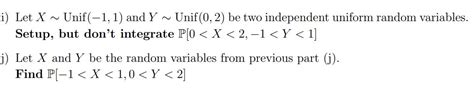 solved i let x ~ unif 1 1 and y ~ unif 0 2 be two