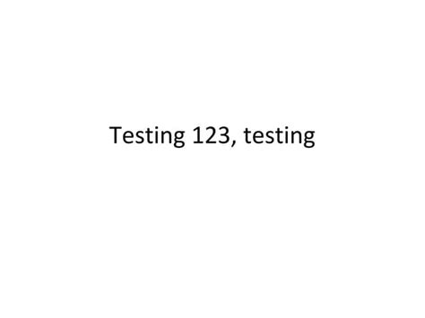 Testing123 Ppt