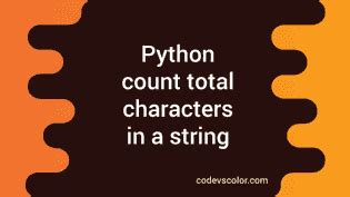 Python Program To Count The Total Number Of Characters In A String CodeVsColor