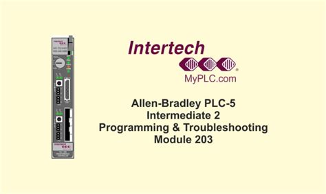 Module 203 Plc 5 Intermediate 2 Programming And Troubleshooting