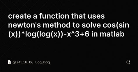 Gistlib Create A Function That Uses Newtons Method To Solve Cossin