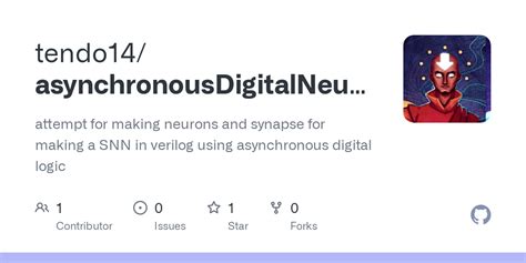 GitHub Tendo AsynchronousDigitalNeuralCircuits Attempt For Making Neurons And Synapse For