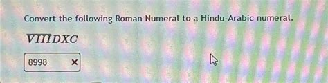 Solved Convert The Following Roman Numeral To A Hindu Arabic