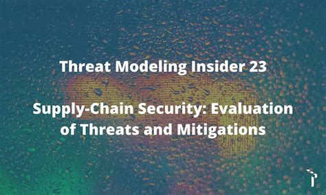 Threat Modeling Insider Evaluation Of Threats And Mitigations