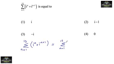 Summation N1 To 13 Inin1 Is Equal To Jee Test Series Complex Numbers Youtube