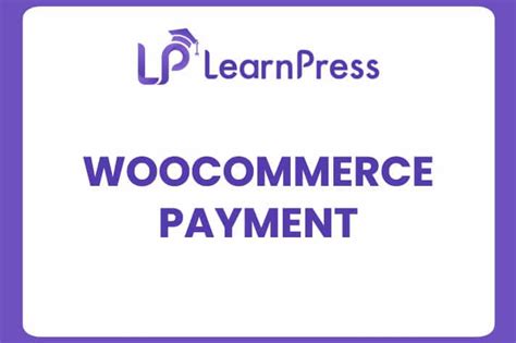Learnpress Woocommerce Payment Methods Integration Plugin Kết Nối