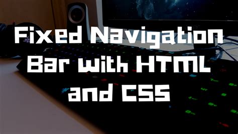Fixed Navigation Bar With Html And Css Justin Stolpe
