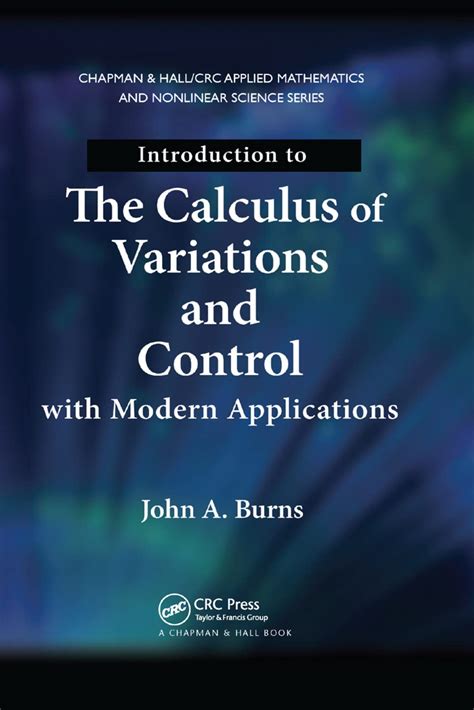 Introduction To The Calculus Of Variations And Control With Modern Applications Burns John A