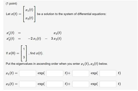 solved 1 point xi t let x t be a solution to the
