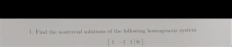 Solved 1 Find The Nontrivial Solutions Of The Following