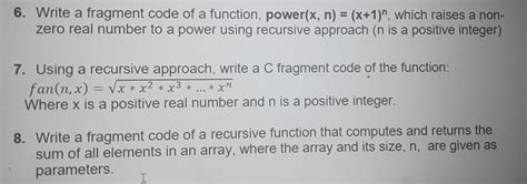 Solved 6 Write A Fragment Code Of A Function Powerx N