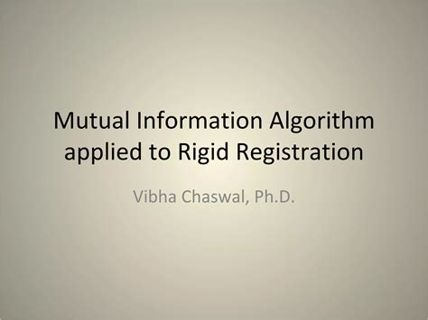 Mutual Information Algorithm Applied To Rigid Registration Ppt