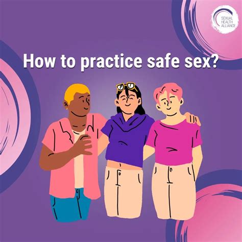 How To Practice Safe Sex — Sexual Health Alliance
