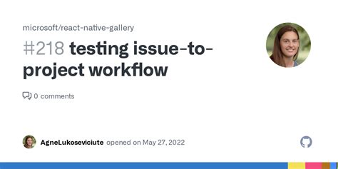 Testing Issue To Project Workflow · Issue 218 · Microsoftreact Native
