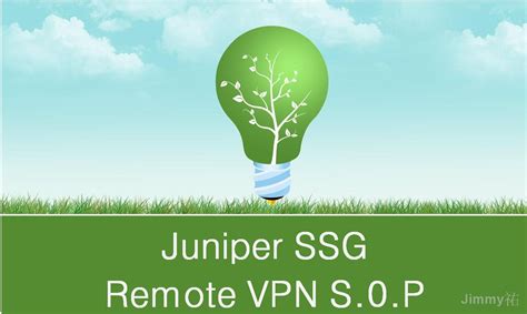 從bob看網工 Juniper Ssg Remote Vpn Sop I