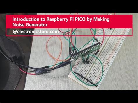 Introduction To Raspberry Pi Pico By Making Noise Generator