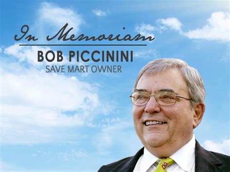 Save Mart Owner Bob Piccinini Passes At Age 73 Andnowuknow