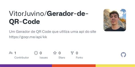 Github Vitorjuvinogerador De Qr Code Um Gerador De Qr Code Que