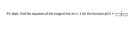 Solved Find The Equation Of The Tangent Line At X For Chegg