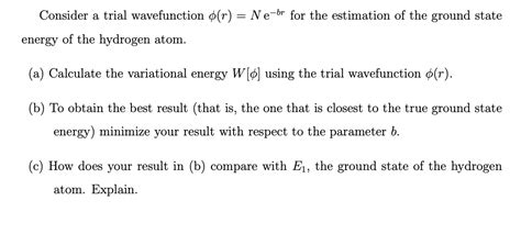 Solved Consider A Trial Wavefunction O R N E Br For The