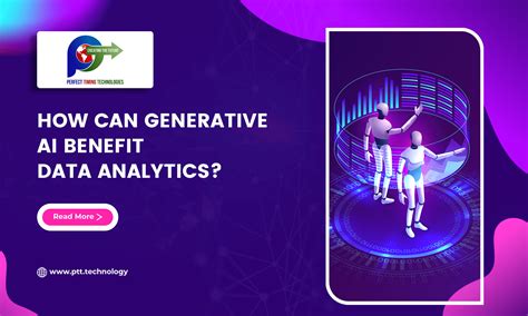 HOW CAN GENERATIVE AI BENEFIT DATA ANALYTICS Perfect Timing Technologies PTT