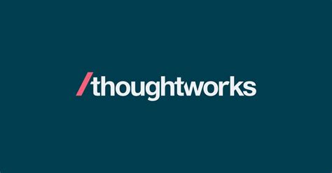Thoughtworks United Kingdom A Leading Technology Consultancy