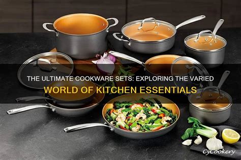 The Ultimate Cookware Sets Exploring The Varied World Of Kitchen