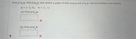 solved u −2 4 v 1 1 a find proj vu b find projuv