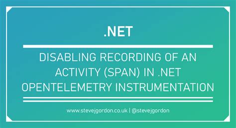 Disabling Recording Of An Activity Span In Net Opentelemetry