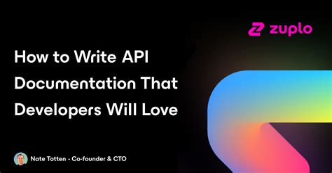 How To Write Api Documentation That Developers Will Love Zuplo