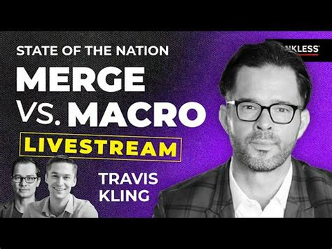 Merge Vs Macro With Travis Kling