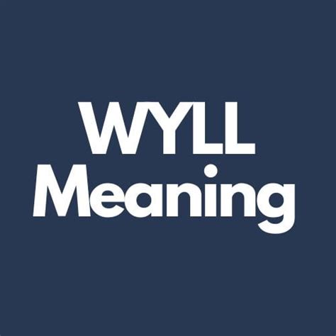 What Does WYLL Mean In Texting 2024 Real Life Examples