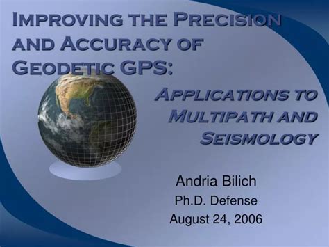 Ppt Improving The Precision And Accuracy Of Geodetic Gps Powerpoint
