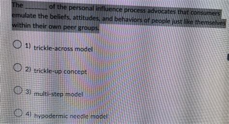 Solved Theof The Personal Influence Process Advocates That