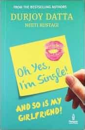 Buy Oh Yes I M Single And So Is My Girlfriend Book Online At Low Prices In India Oh Yes I