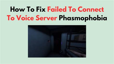 How To Fix Failed To Connect To Voice Server Phasmophobia - YouTube